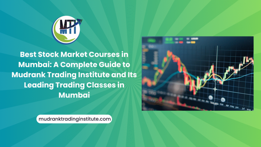 Top Stock Market Courses in Mumbai: Mudrank Trading Institute